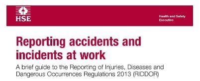 RIDDOR (Reporting of injuries, Diseases and Dangerous Occurrences ...